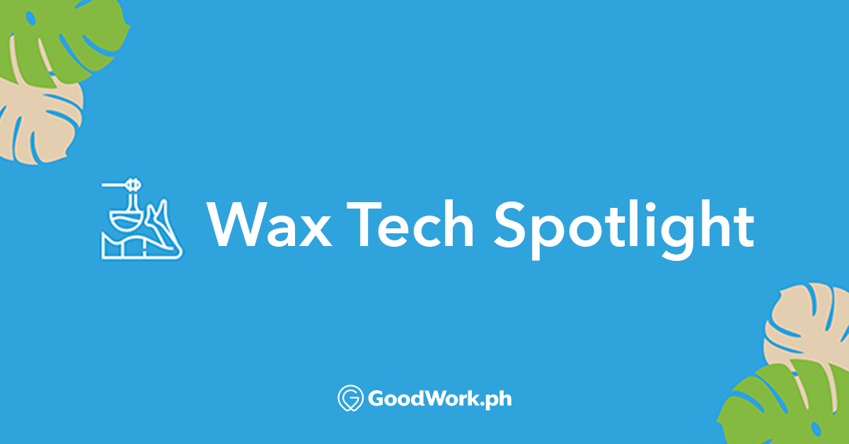 Wax Tech Spotlight – GoodWork.ph